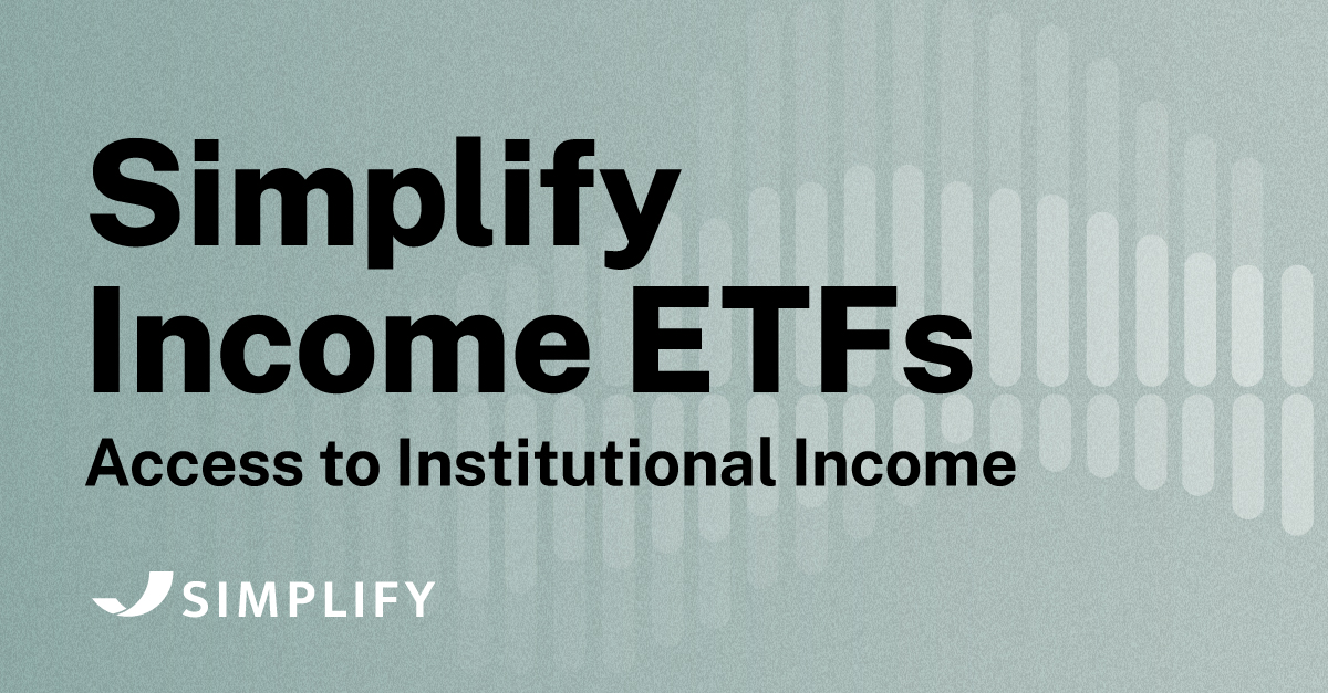 Income ETFs - Access to Institutional Income | Simplify