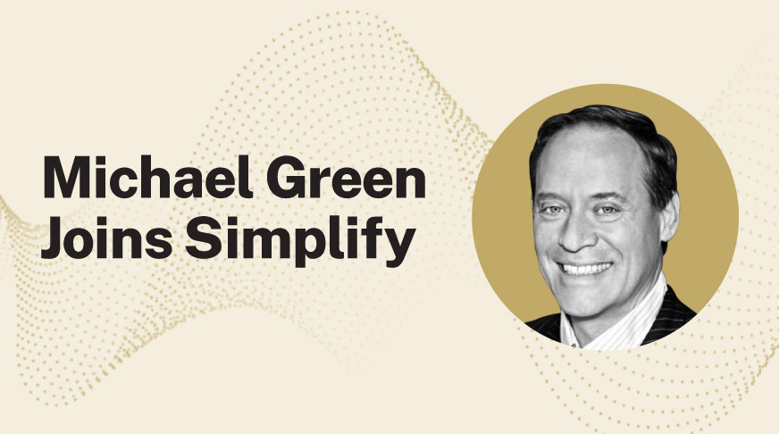 Michael Green Joins Simplify Asset Management as Chief Strategist ... Michael Green Joins Simplify Asset Management as Chief Strategist ...