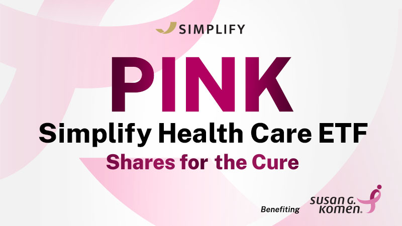 Simplify Health Care ETF (PINK) - Shares for the Cure | Simplify